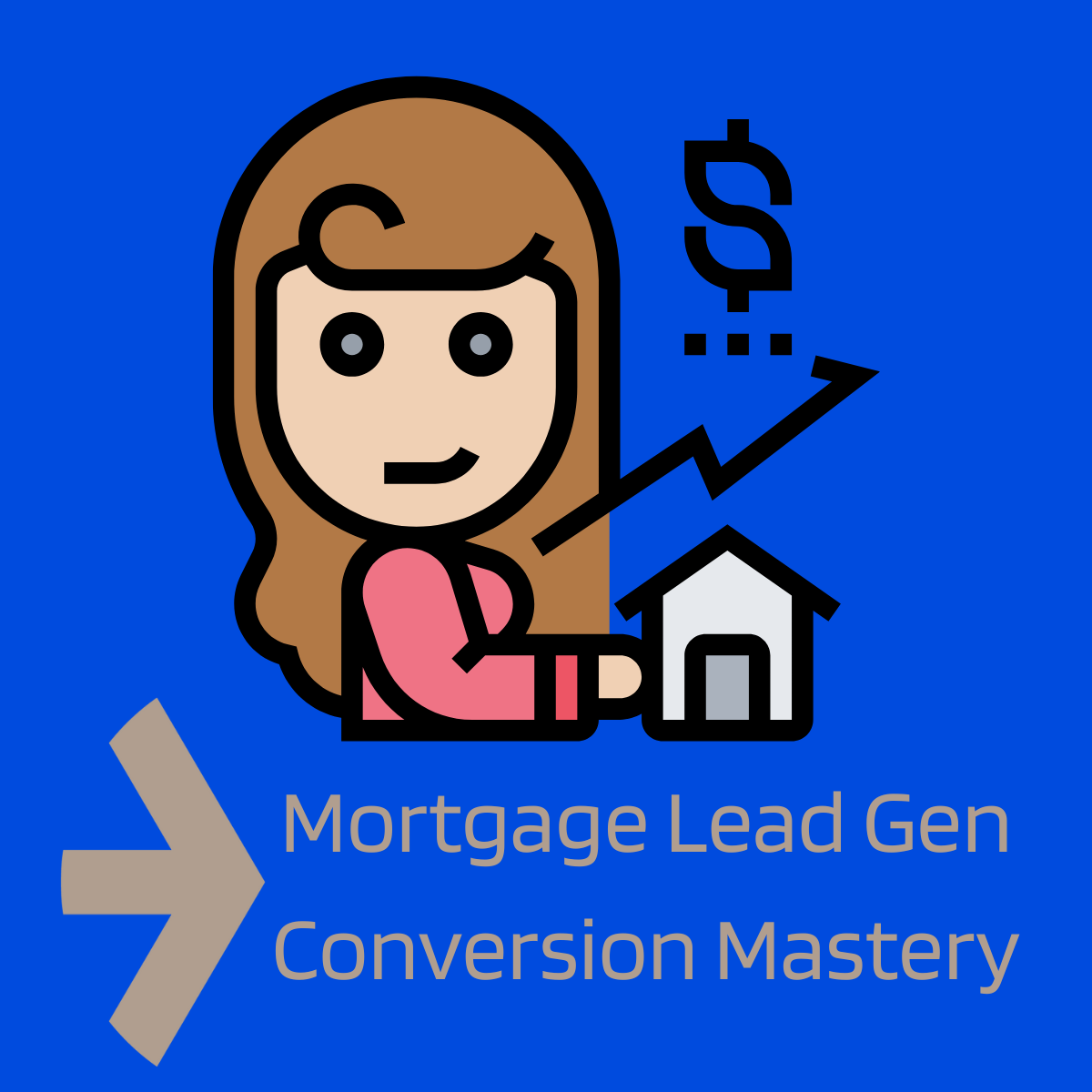 Mortgage Lead Gen Conversion Mastery
